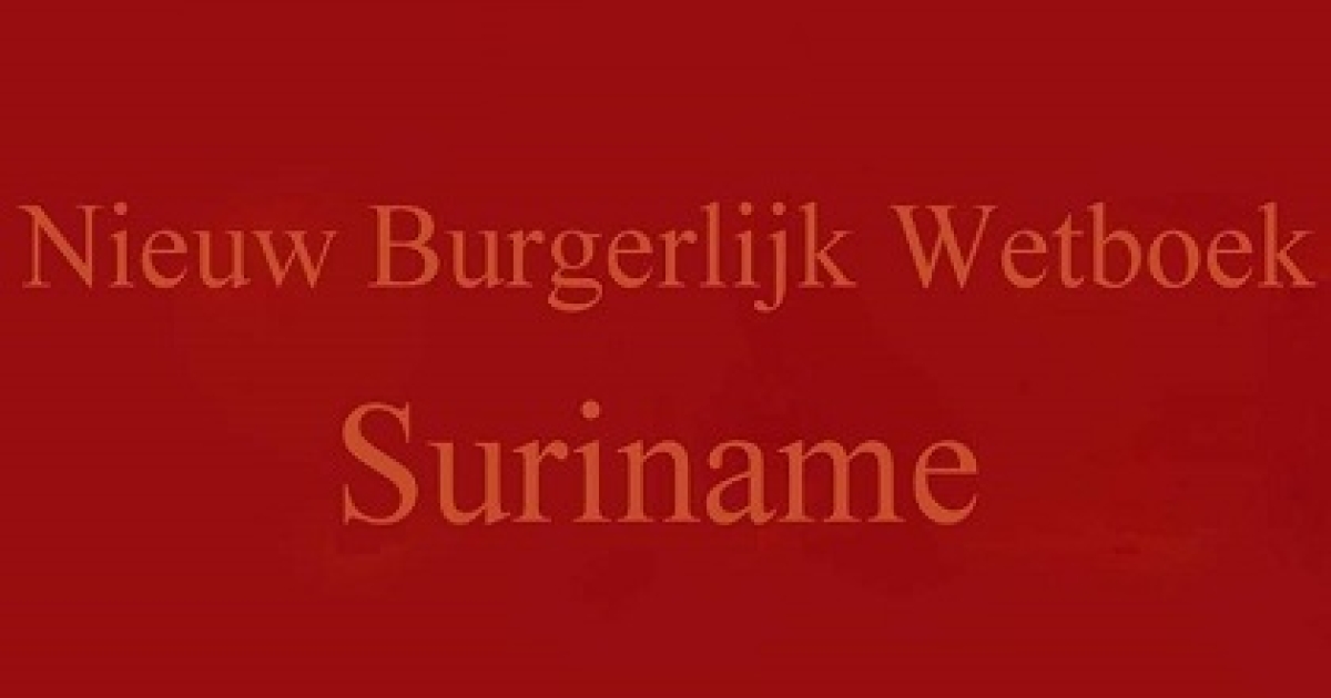 Nieuw Burgerlijk Wetboek treedt per 1 mei 2025 in werking | Suriname ...